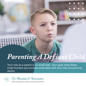 10 Tips on Parenting a Defiant Child - Dr. Messina & Associates