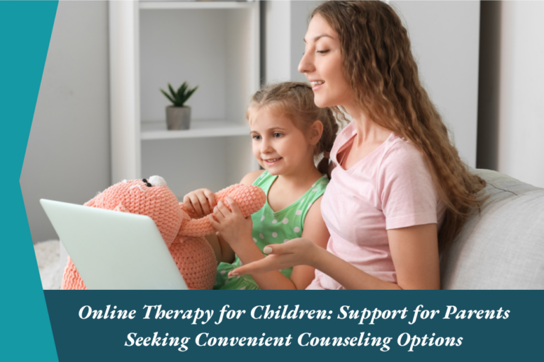 Online Therapy for Children: Support for Parents Seeking Convenient ...